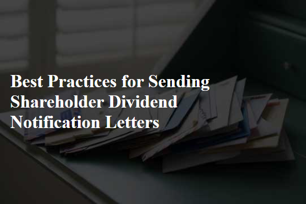 Best Practices for Sending Shareholder Dividend Notification Letters ...