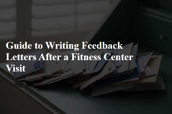Guide to Writing Feedback Letters After a Fitness Center Visit - Free ...