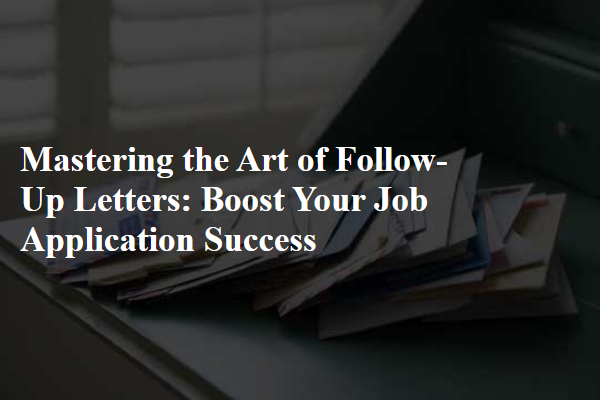 Increase Your Success Rate with Persuasive Follow-Up Letters - Free ...
